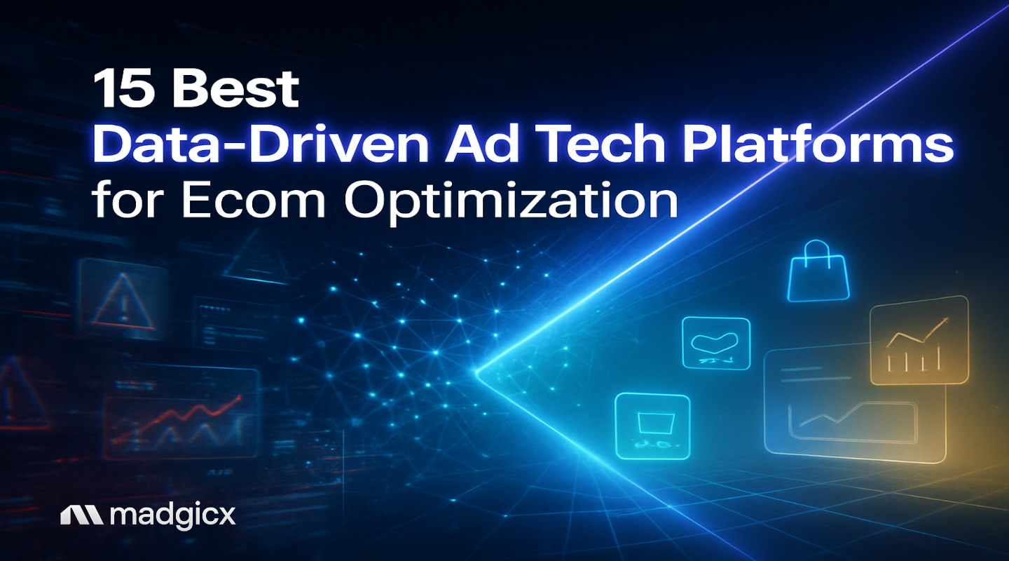 15 Best Data-Driven Ad Tech Platforms for Ecom Optimization